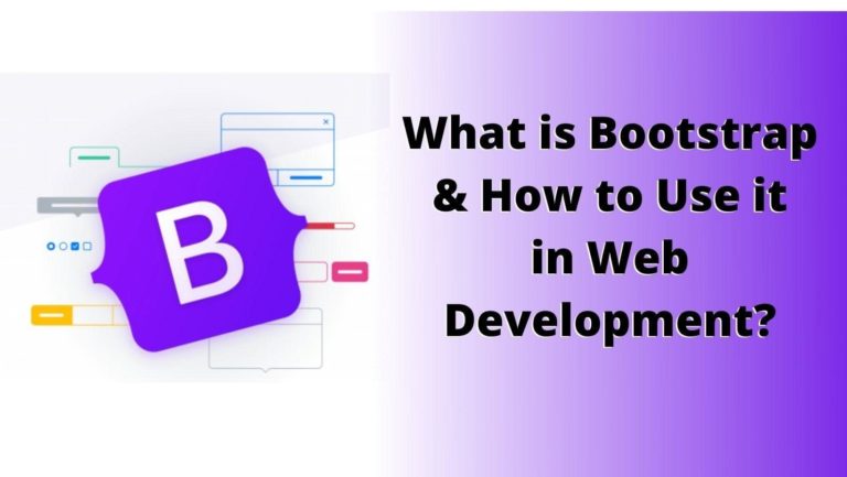 What is Bootstrap and How to Use it in Web Development?