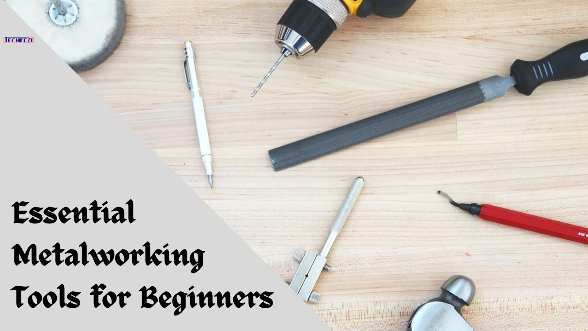 Essential Metalworking Tools for Beginners