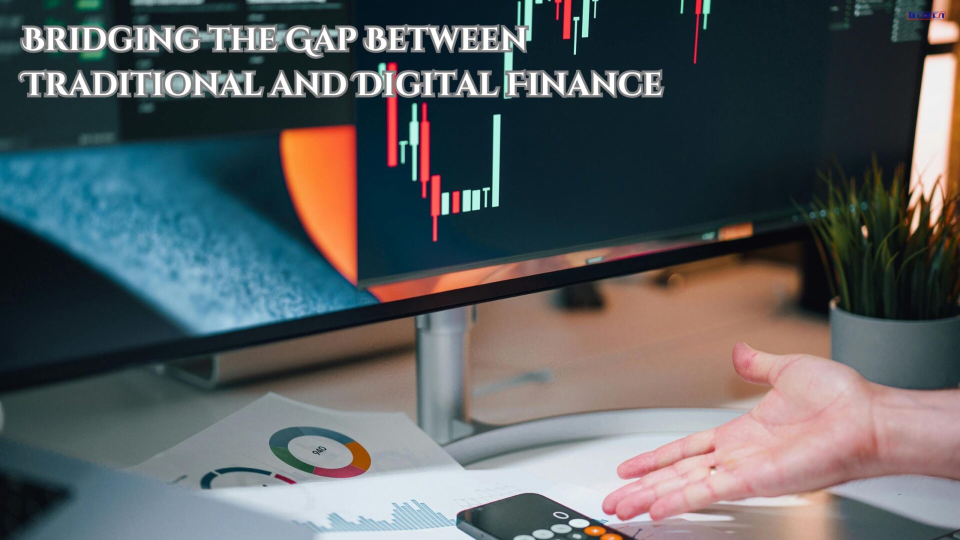 Open Banking Solutions: Bridging the Gap Between Traditional and Digital Finance